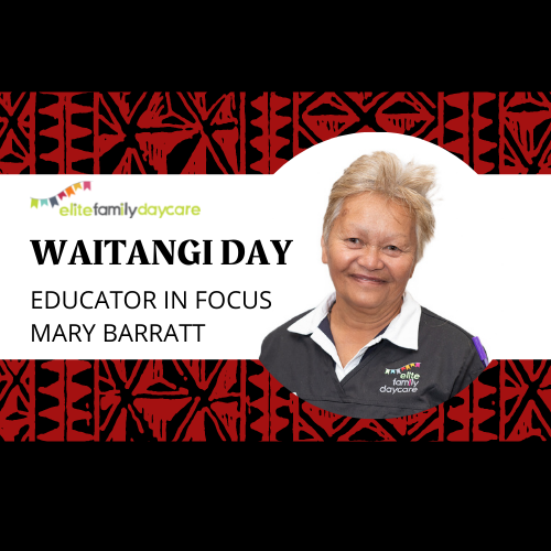 Waitangi Day - Educator In Focus - Mary Barratt – Elite Family Day Care